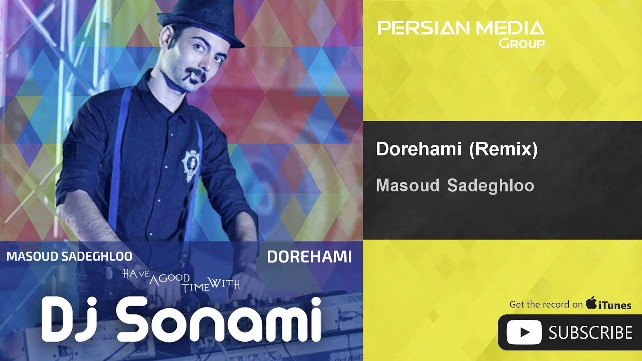 Masoud Sadeghloo - Dorehami - Dj Sonami Remix ( مسعود صادقلو - دورهمی ...