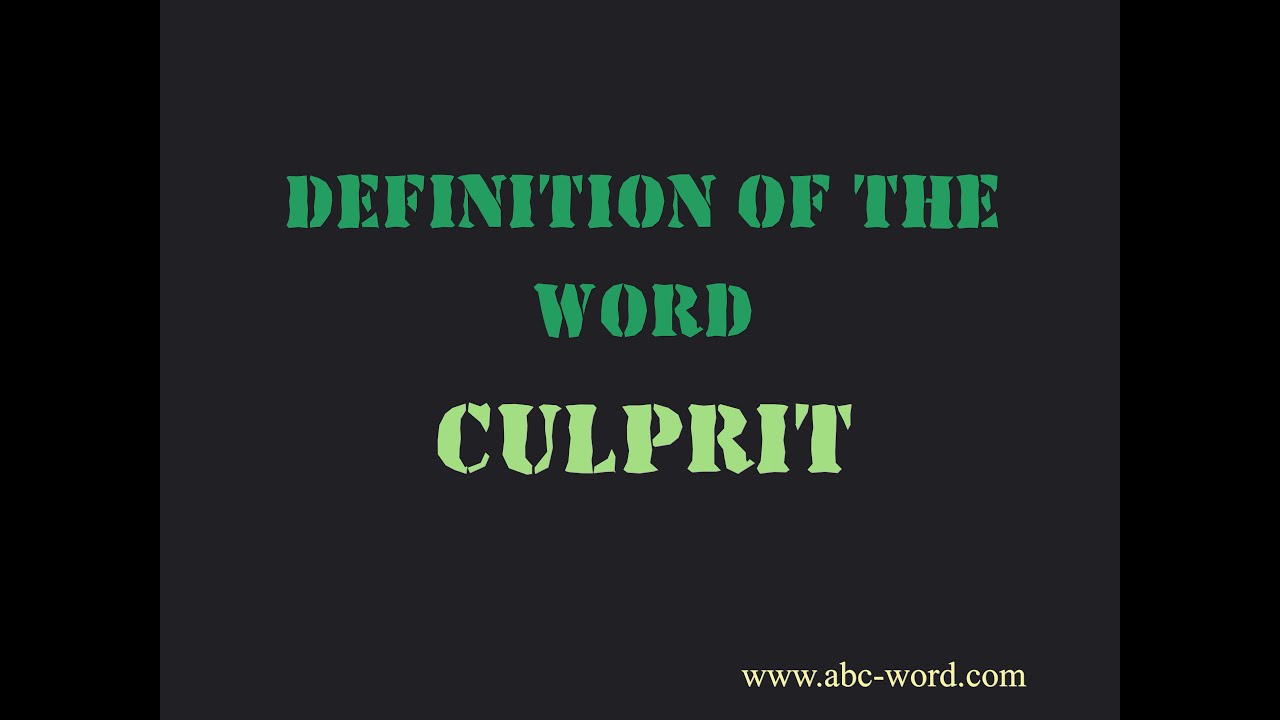 Definition of the word "Culprit" - YouTube