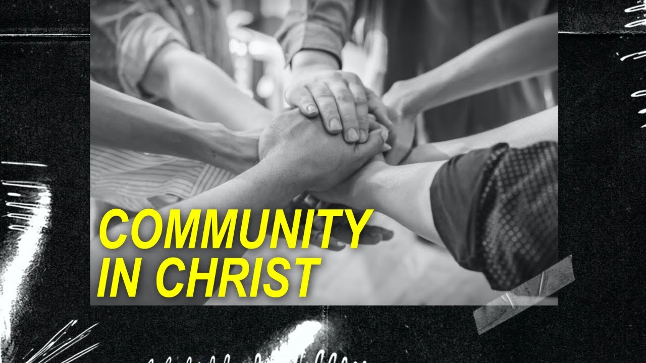 Community In Christ - YouTube