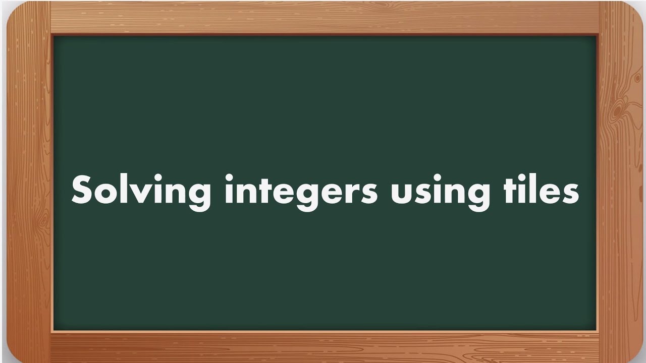 Solving Integers using Tiles - YouTube