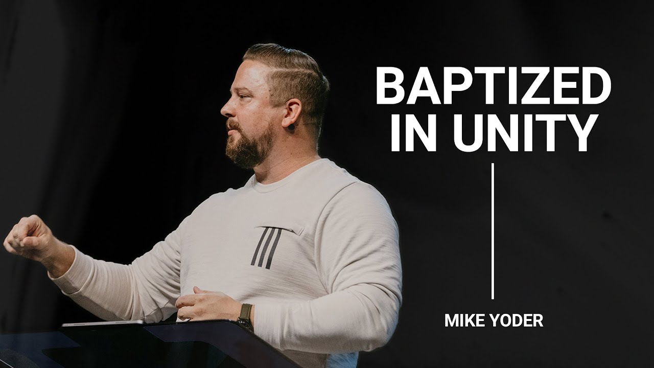 Baptized in Unity // Mike Yoder - YouTube