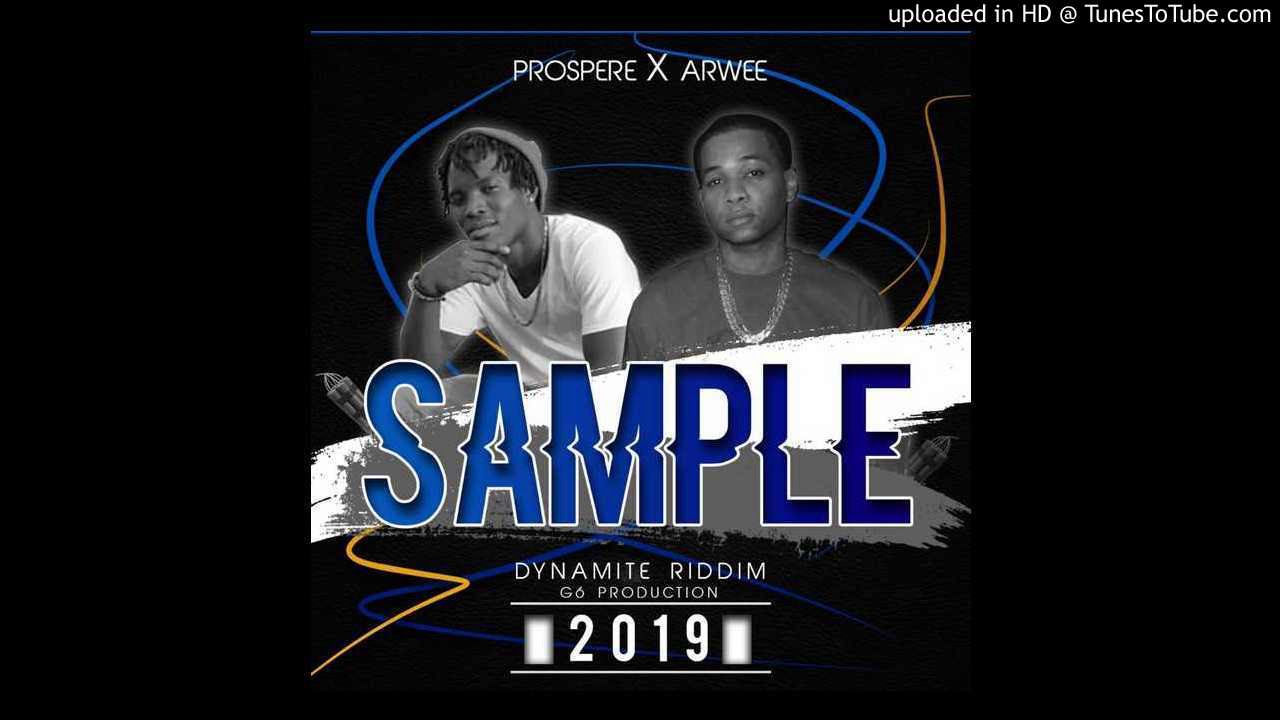 Prospere x Arwee - Sample (Dynamite Riddim) 2019 - YouTube