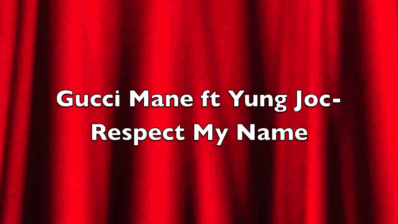 Gucci Mane ft Yung Joc-Respect My Name - YouTube