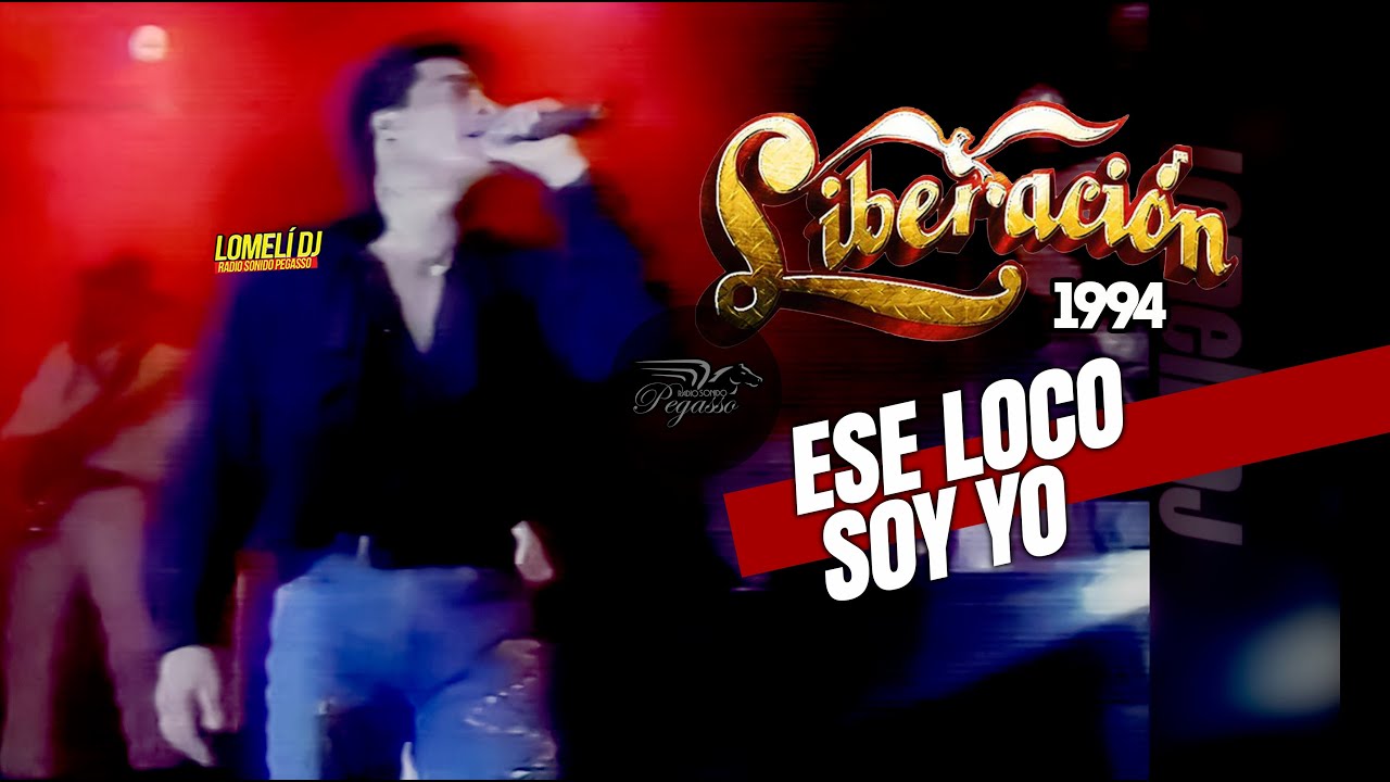 1994 - ESE LOCO SOY YO - Grupo Liberacion - Juan Tavares - - YouTube