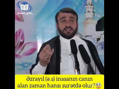 Dini statuslar Əzrayıl (ə.s) insanın canın alan zaman hansı surətdə olur
