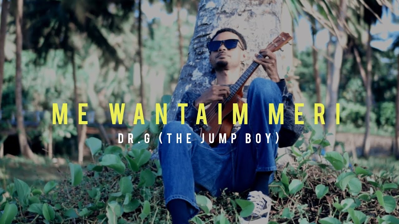 Me Wantaim Meri _ DR.G _ ( Official Video ) 2023 - YouTube