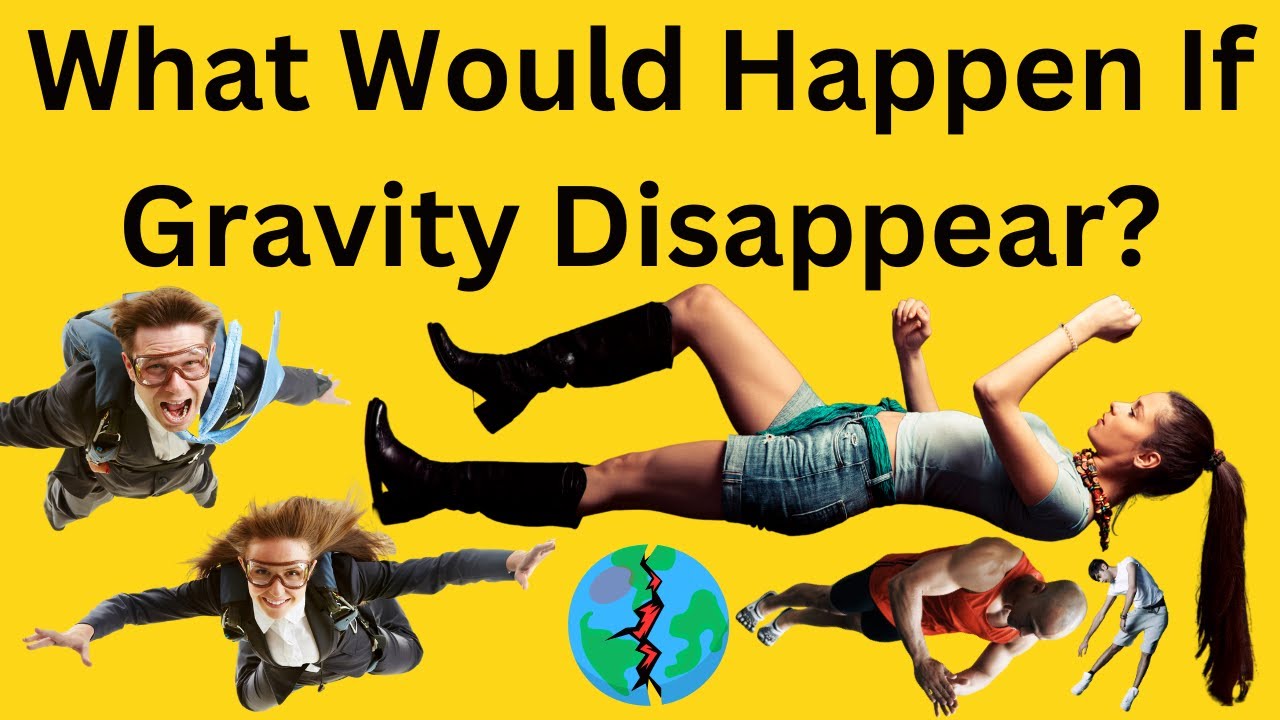 What Would Happen If Gravity Disappear on Earth | For 5 Seconds or a ...