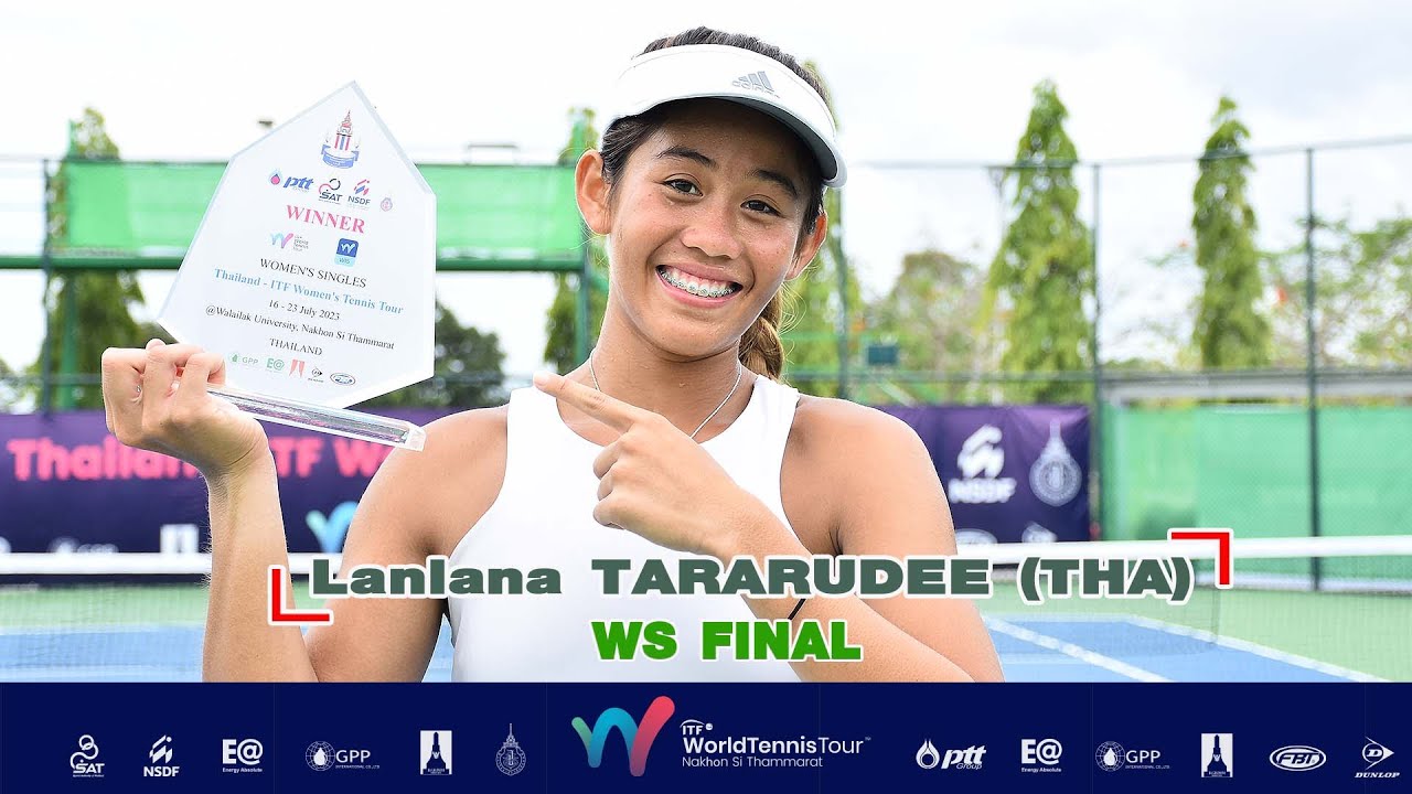 Thailand - ITF Women's Tennis Tour WS Final - Lanlana TARARUDEE (THA )1 ...