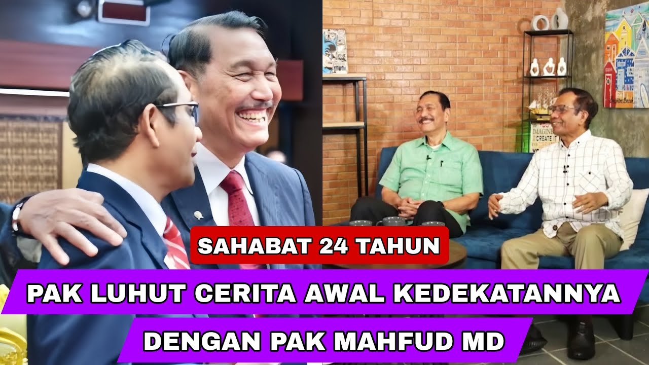 LUHUT DAN MAHFUD MD CERITA SAAT BERTEMU PERTAMA KALI SEHINGGA MENJADI ...