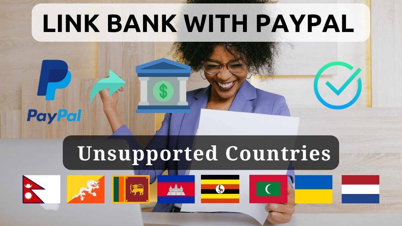 Link Working Bank Account with PayPal for Unsupported Countries | Tech ...
