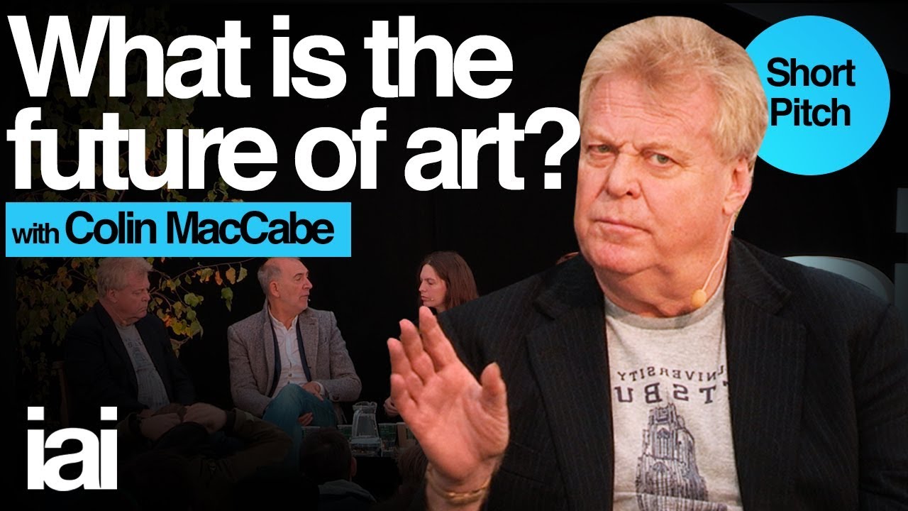 What is the Future of Art? | Colin MacCabe - YouTube