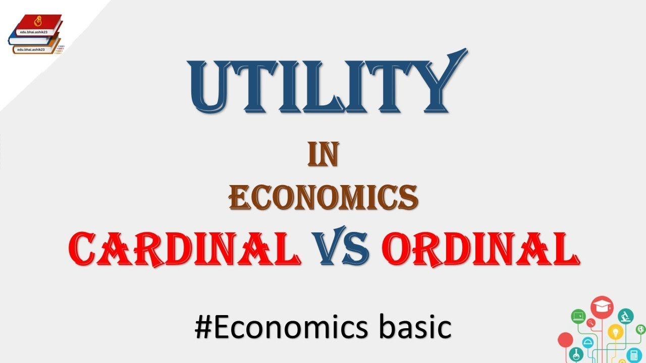 Utility in economics [ cardinal vs ordinal utility ] - YouTube