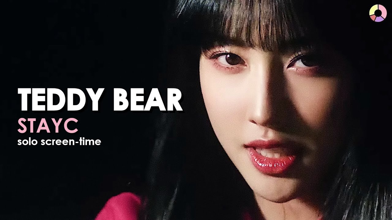 STAYC (스테이씨) 'Teddy Bear' | focus & solo screen-time ranking - YouTube