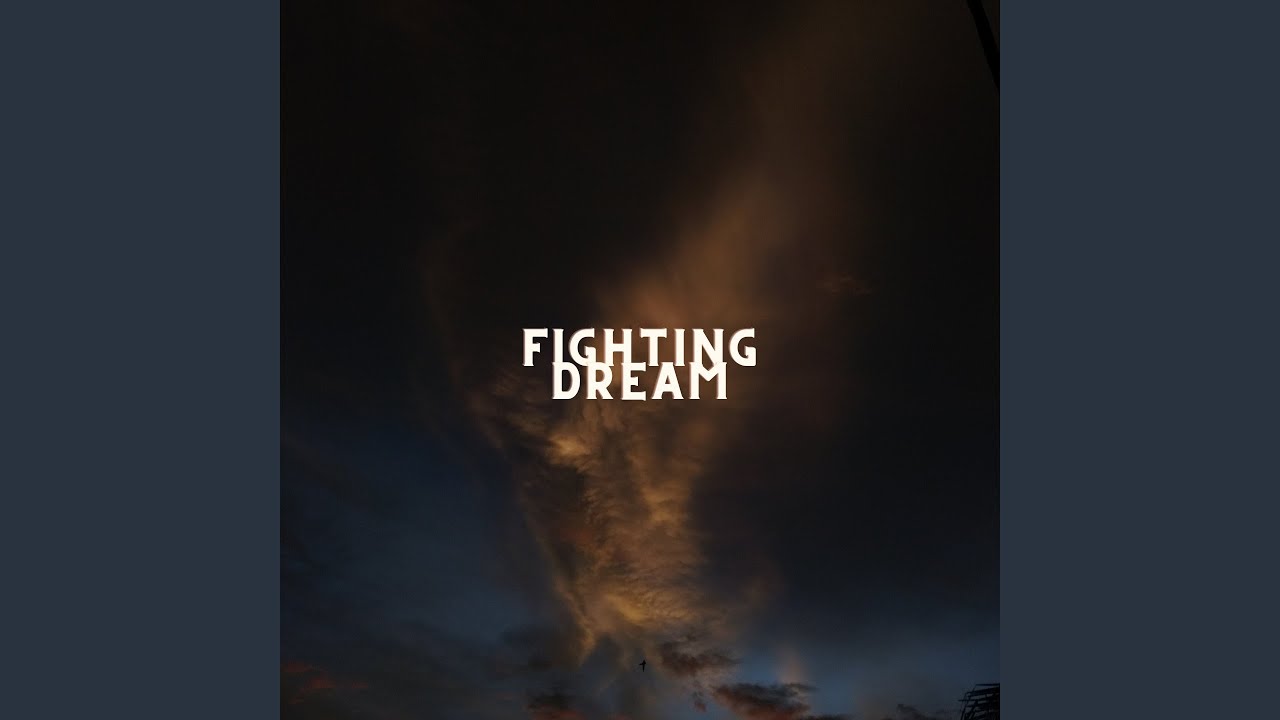 Fighting Dream - YouTube