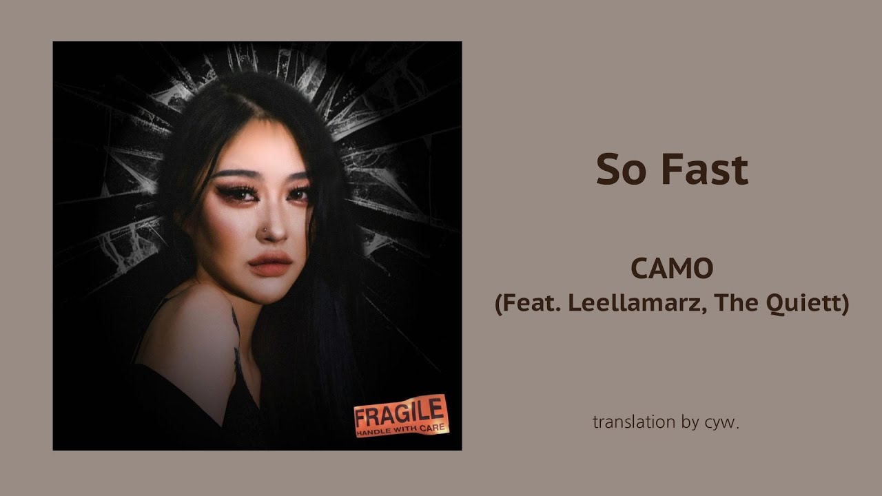 【中字】CAMO - So Fast (Feat. Leellamarz & The Quiett)【KR/CN/EN Lyrics ...