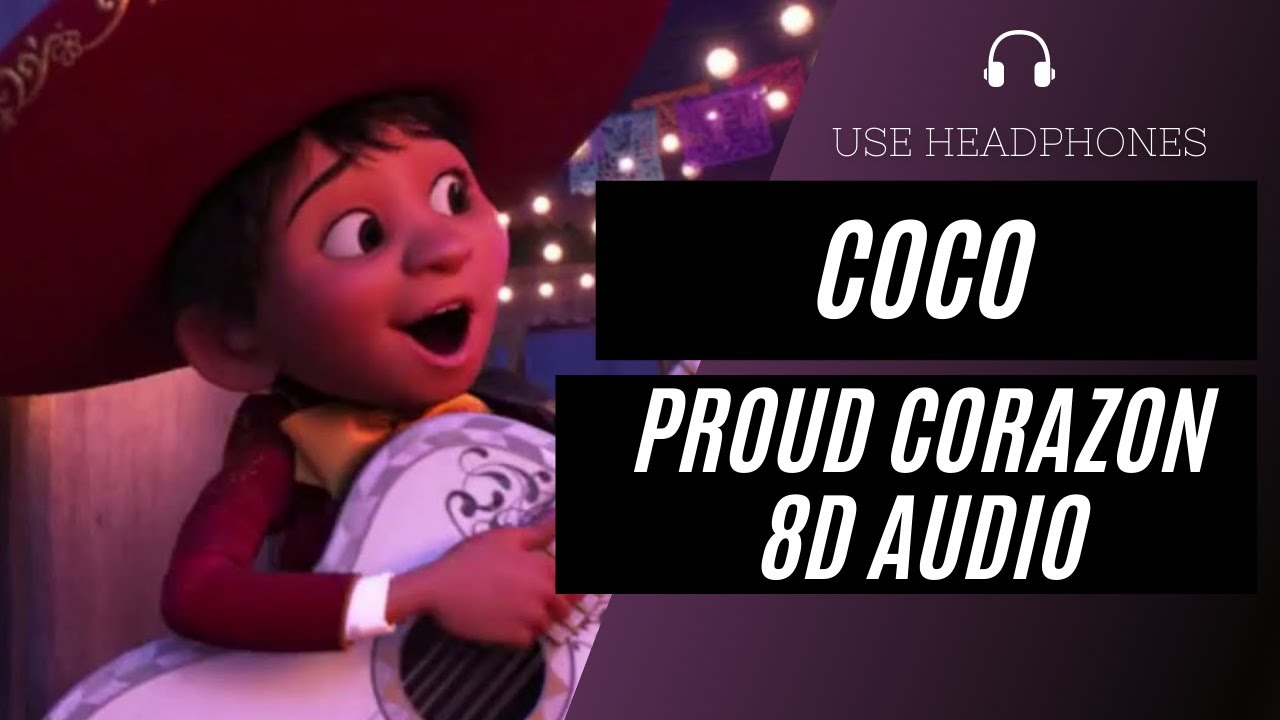 Coco - Proud Corazón (8D AUDIO) 🎧 [BEST VERSION] - YouTube