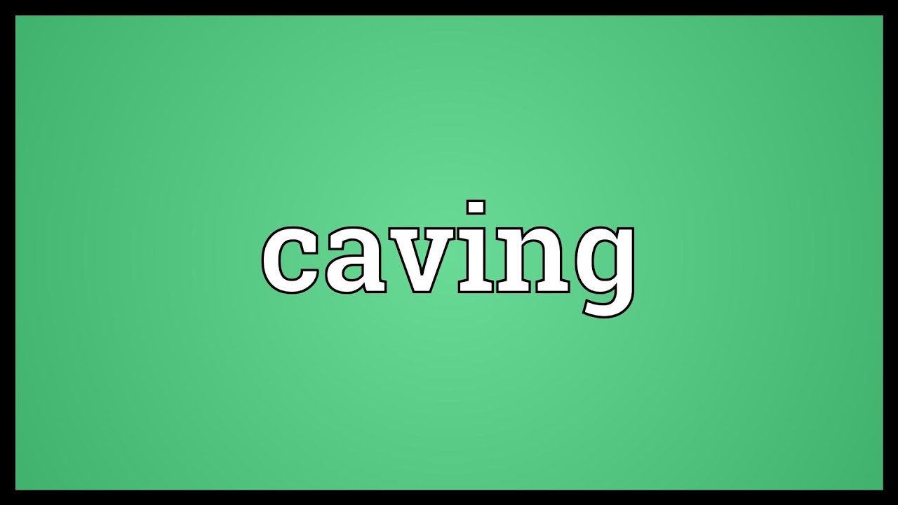 Caving Meaning - YouTube