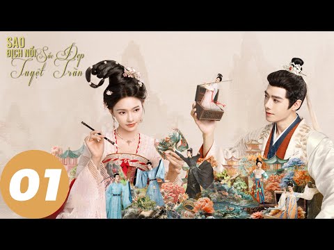 [VIETSUB] Sao Địch Nổi Sắc Đẹp Tuyệt Trần - Tập 01 | Lâm Duẫn, Phương Dật Luân | WeTV