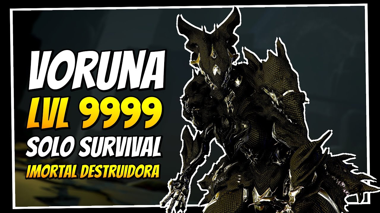 VORUNA IMORTAL DESTRUIDORA (vs lvl MÁXIMO 9999 Steel Path) | Build ...