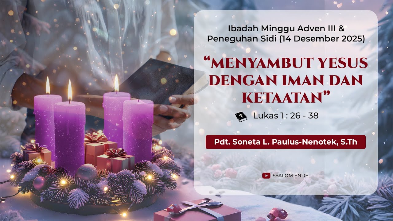 IBADAH MINGGU ADVEN III DAN PENEGUHAN SIDI - MINGGU, 14 DESEMBER 2025 ...