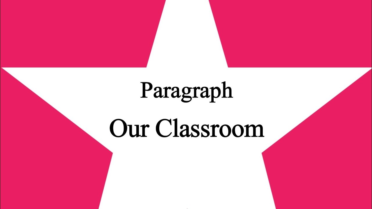 Our Classroom Paragraph. Paragraph on my classroom. Paragraph on my ...