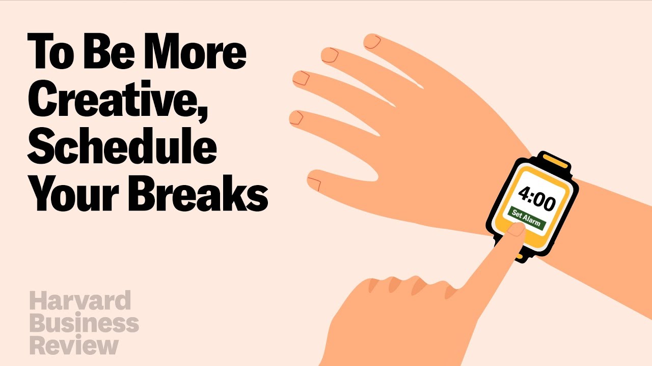 To Be More Creative, Schedule Your Breaks - YouTube
