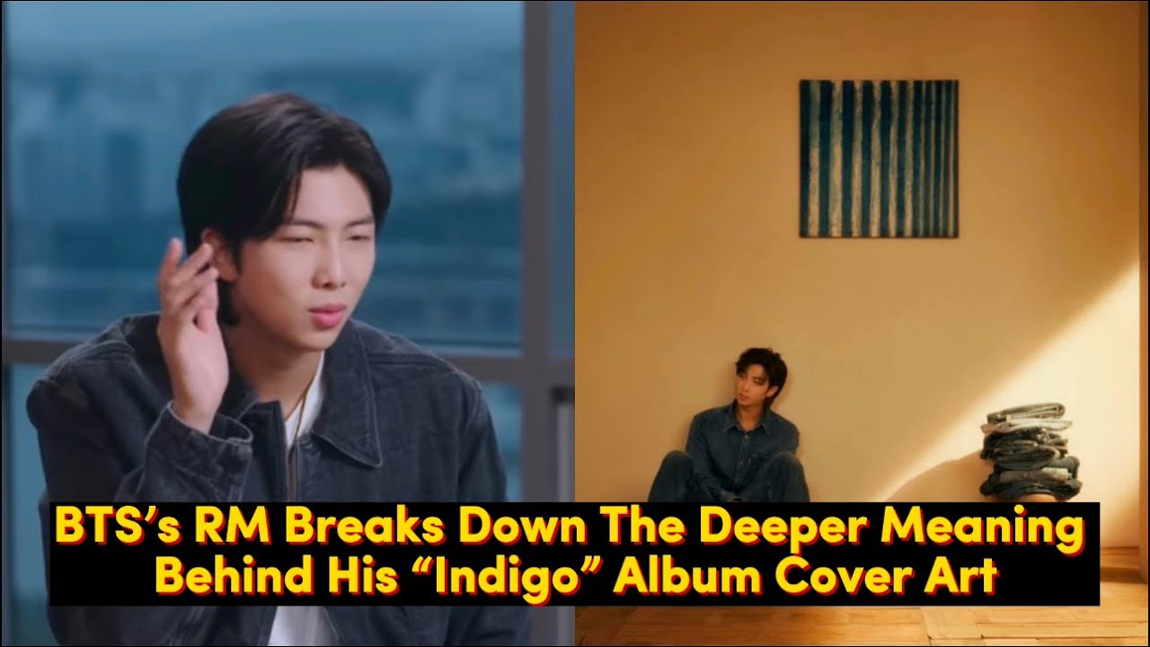 BTS’s RM Breaks Down The Deeper Meaning Behind His “Indigo” Album Cover ...