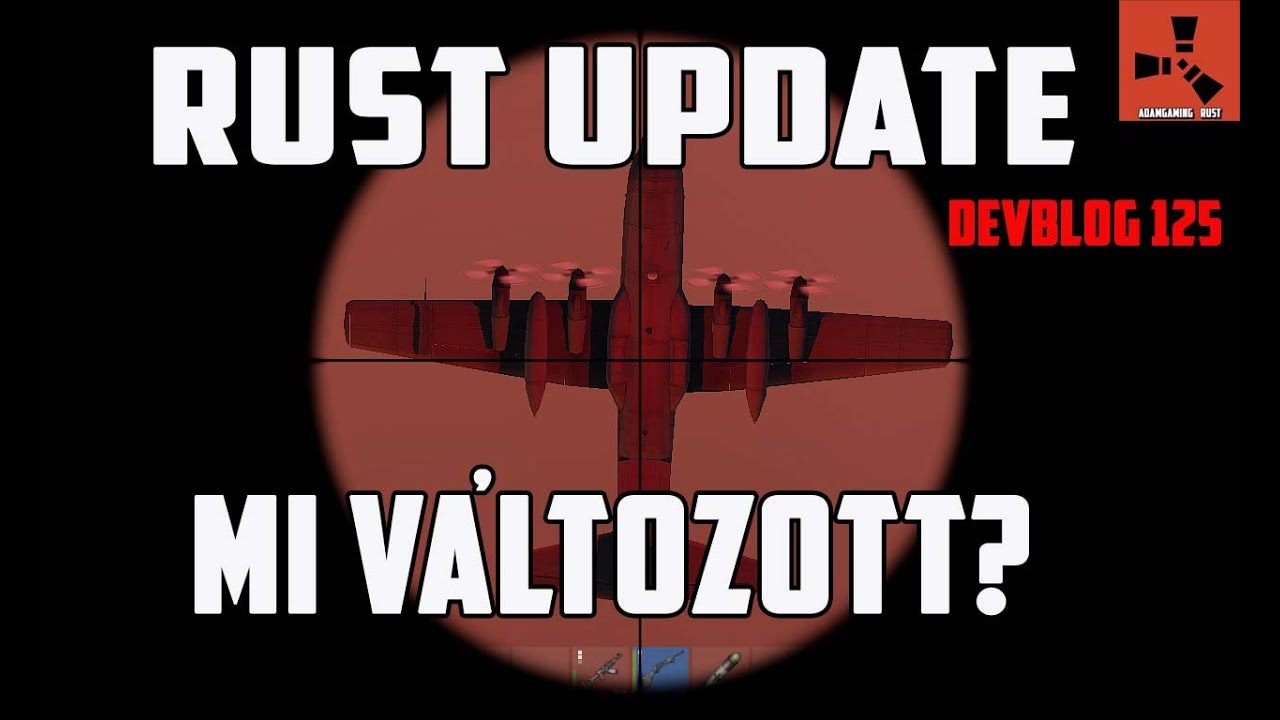 RUST UPDATE - Mi változott? [Devblog 125] [HUN] - YouTube
