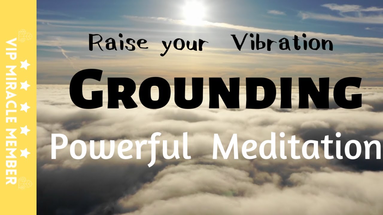 Grounding Powerful MeditationRaise your vibration way up↑ - YouTube