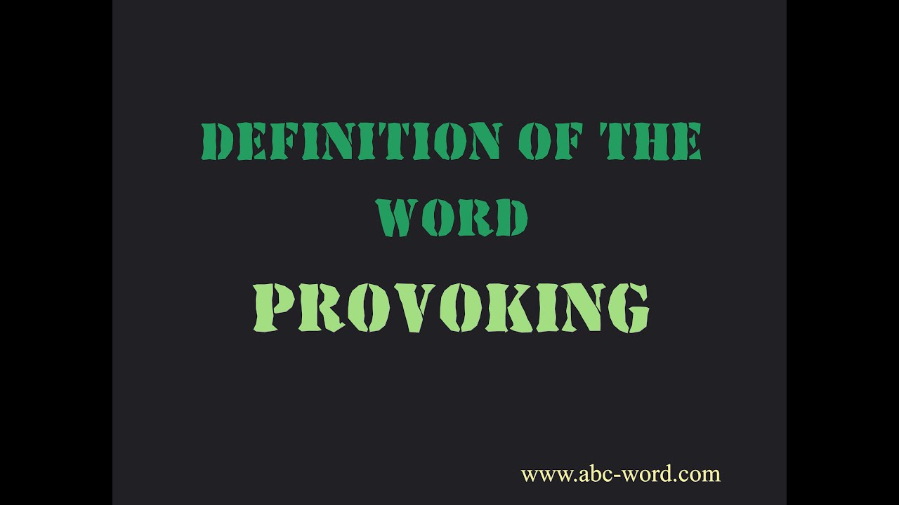 Definition of the word "Provoking" - YouTube