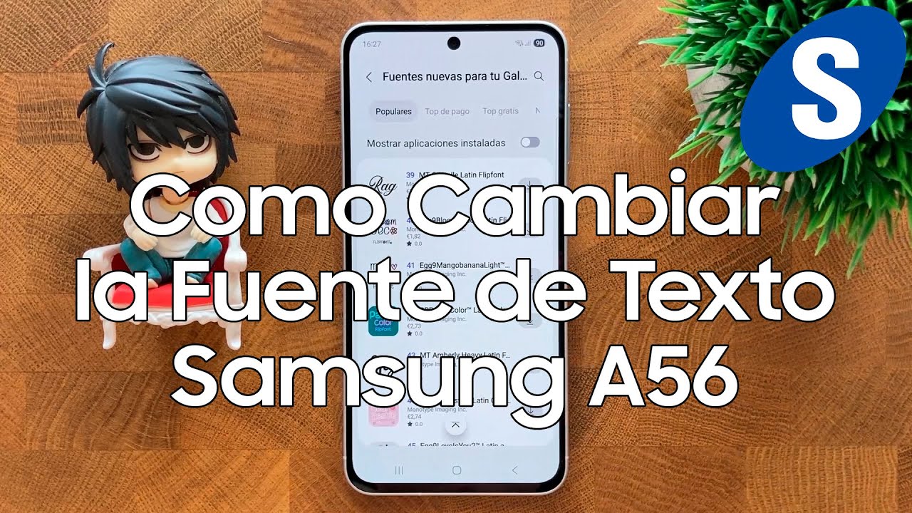 Como Cambiar el Tipo de Letra de un Samsung A56 - Samsungizate - YouTube
