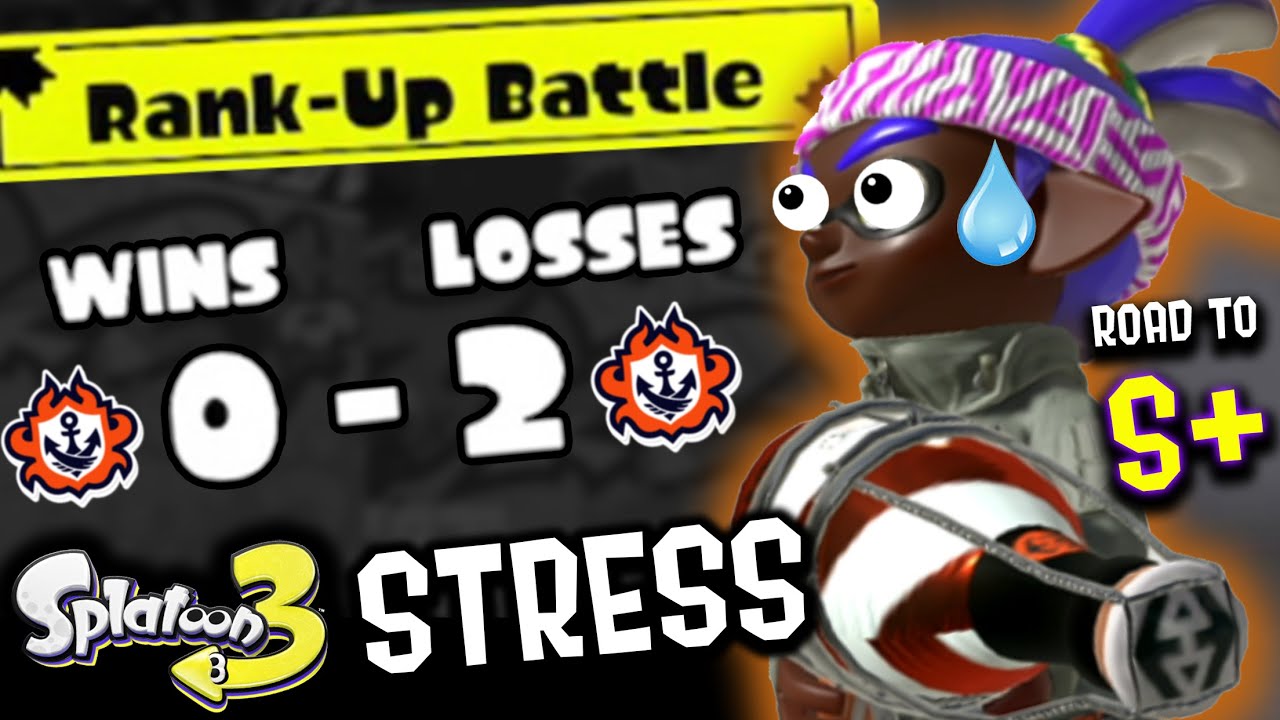SPLATOON 3 RANKED IS STRESSFUL (Road to S+ Rank) - YouTube