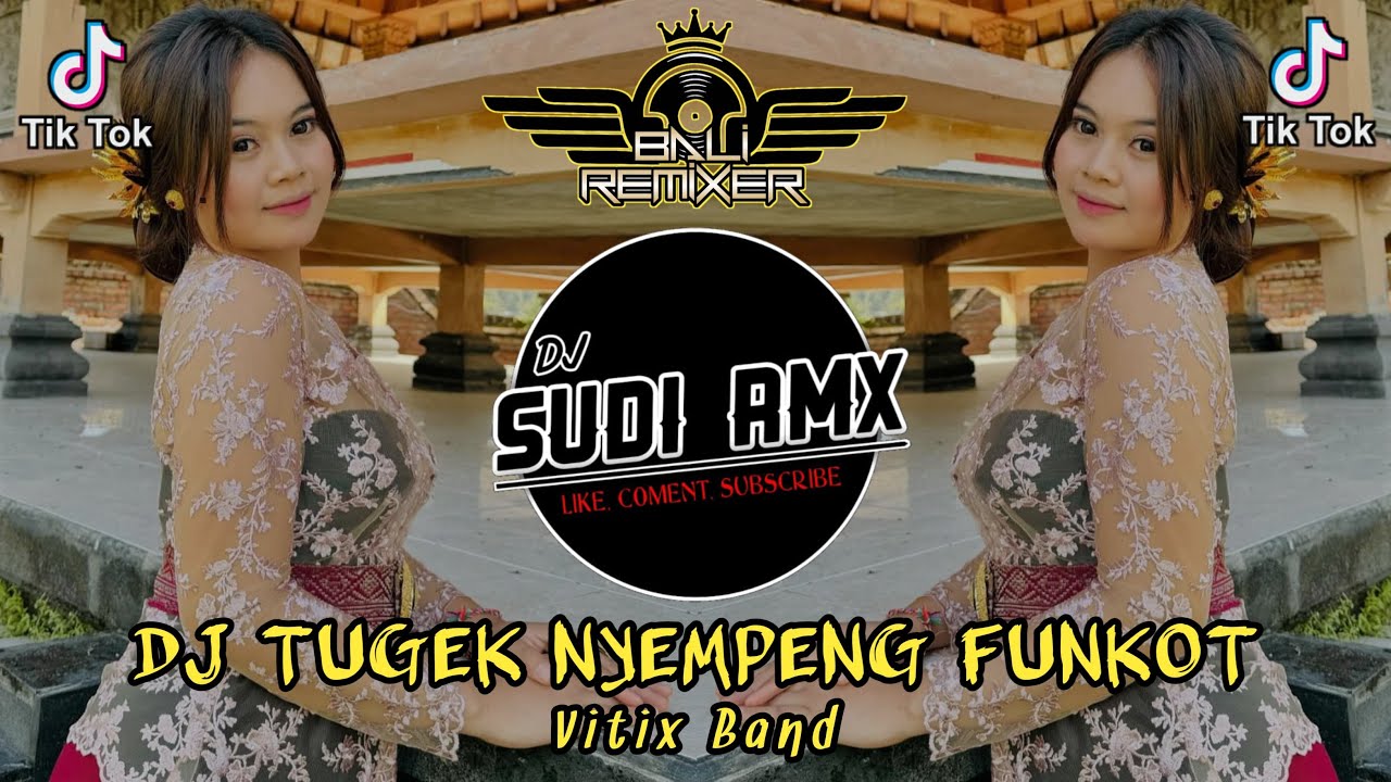 DJ TUGEK NYEMPENG - VITIX BAND FUNKOT TERBARU 2024 | DJ SUDI RMX - YouTube