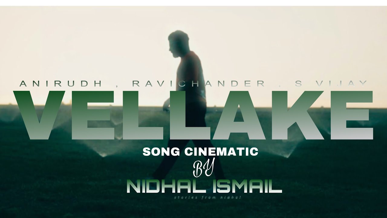 Vellake song video | Nidhal Ismail | Nizam| Anirudh,#vellake #tamilsong ...