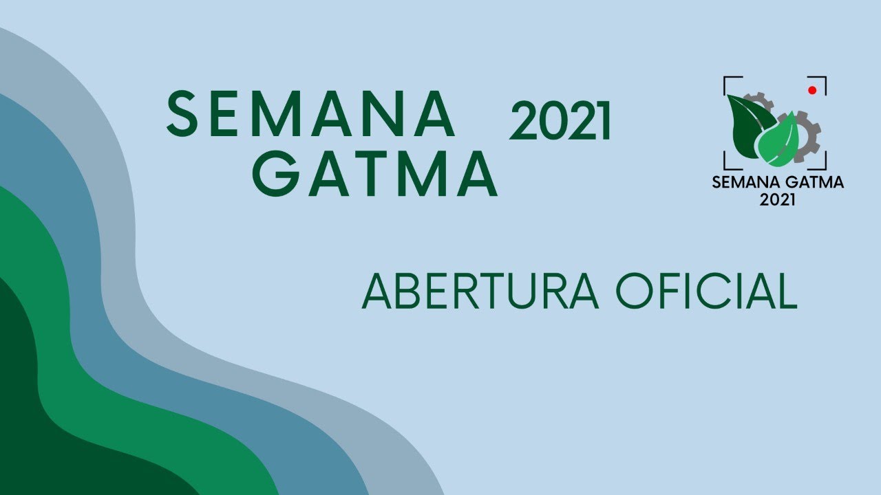 SEMANA GATMA 2021 - Dia 1: Abertura Oficial - YouTube