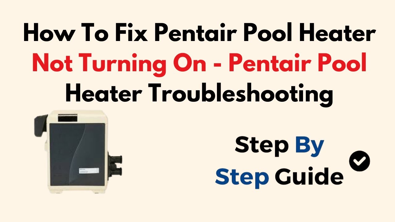 How To Fix Pentair Pool Heater Not Turning On - Pentair Pool Heater Troubleshooting - YouTube