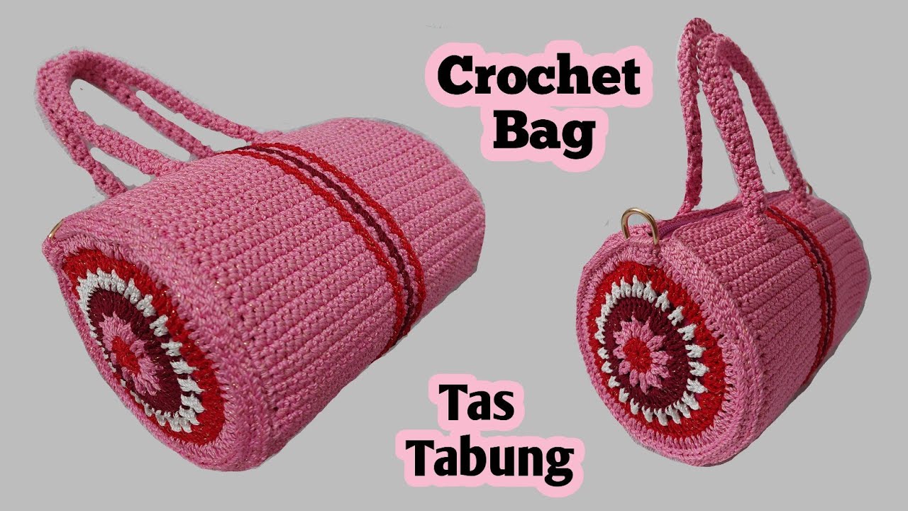 Tas rajut bentuk Tabung || Crochet Tube Bag tutorial - YouTube