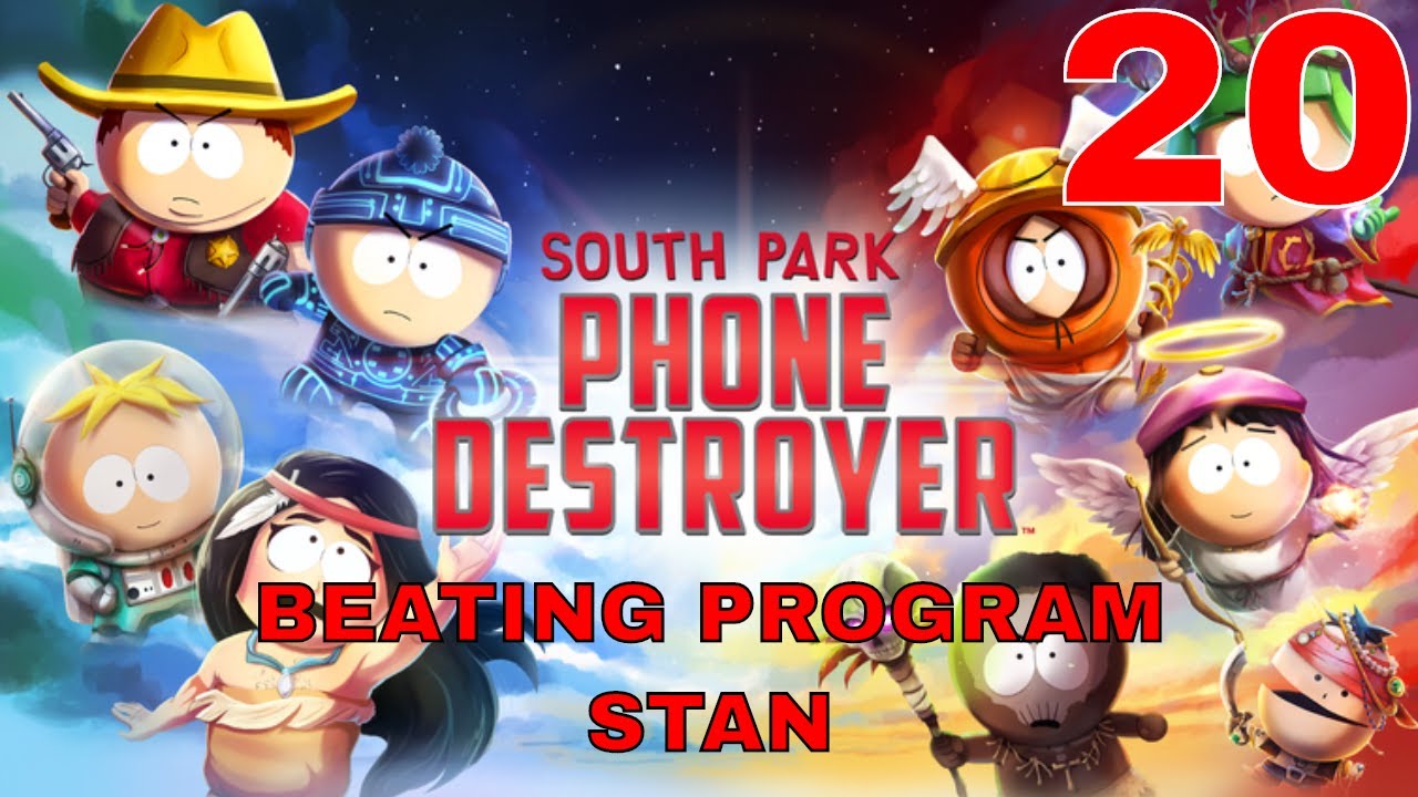 SOUTH PARK PHONE DESTROYER / BEATING PROGRAM STAN / PART 20 ...