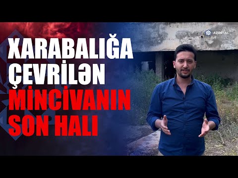 Daşı daş üzərində qalmayan Mincivan yenidən qurulacaq