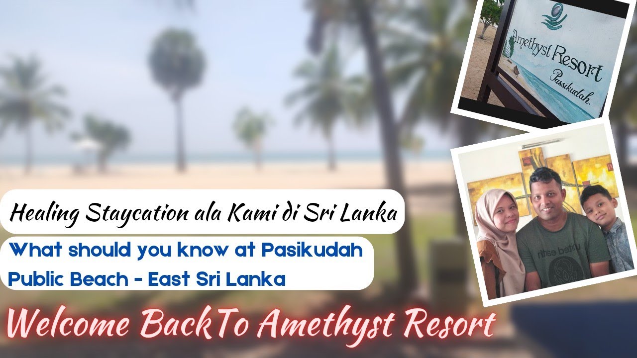STAYCATION VLOG | Amethyst Resort Hotel Passikudah | Public Beach Sri ...