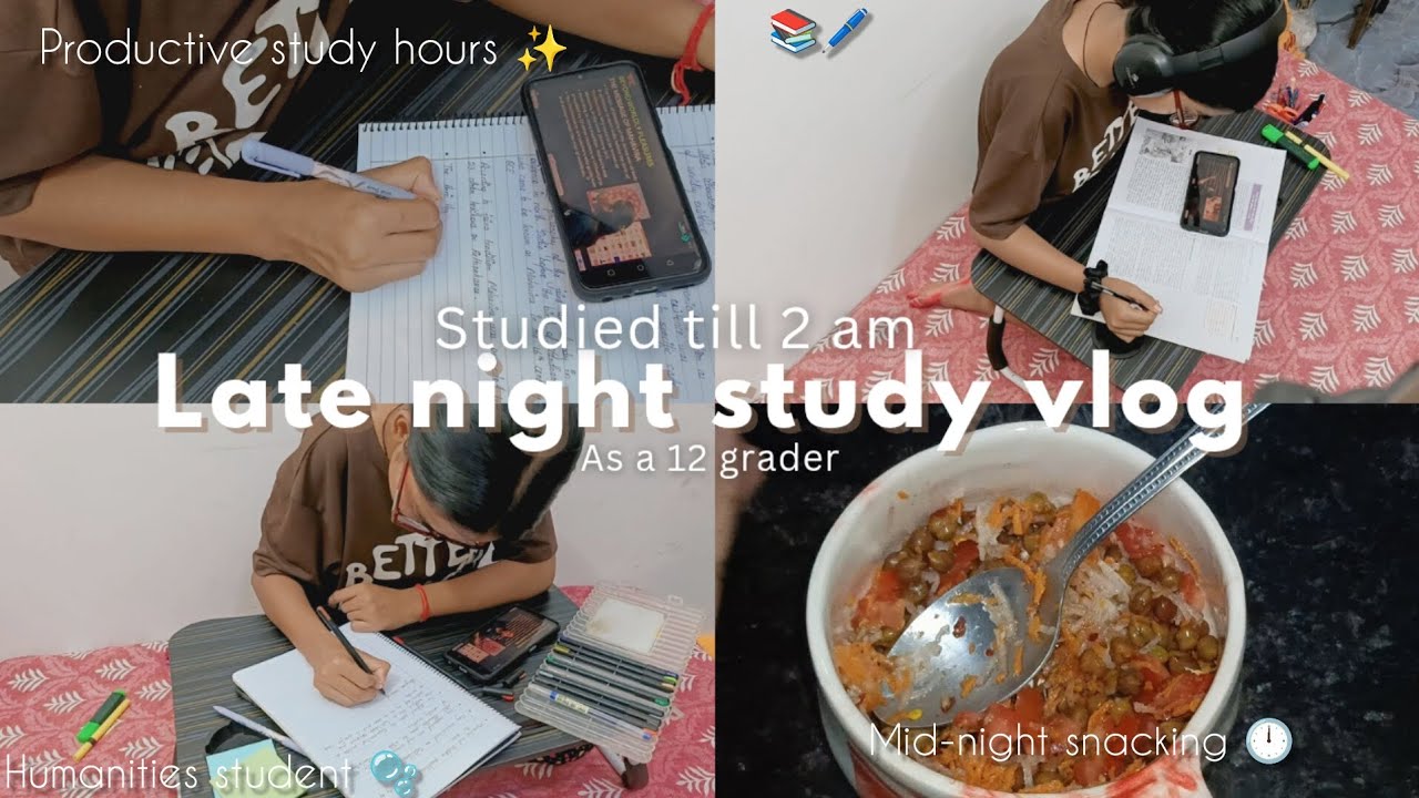 Late night study vlog 📖 as a 12 grader 🌼 mid-night snacking 🫣 ...