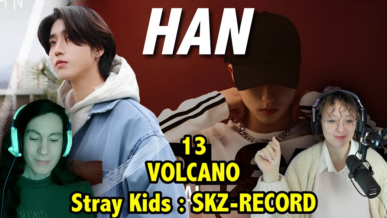 Stray Kids HAN (Volcano & 13) - REACTION - YouTube