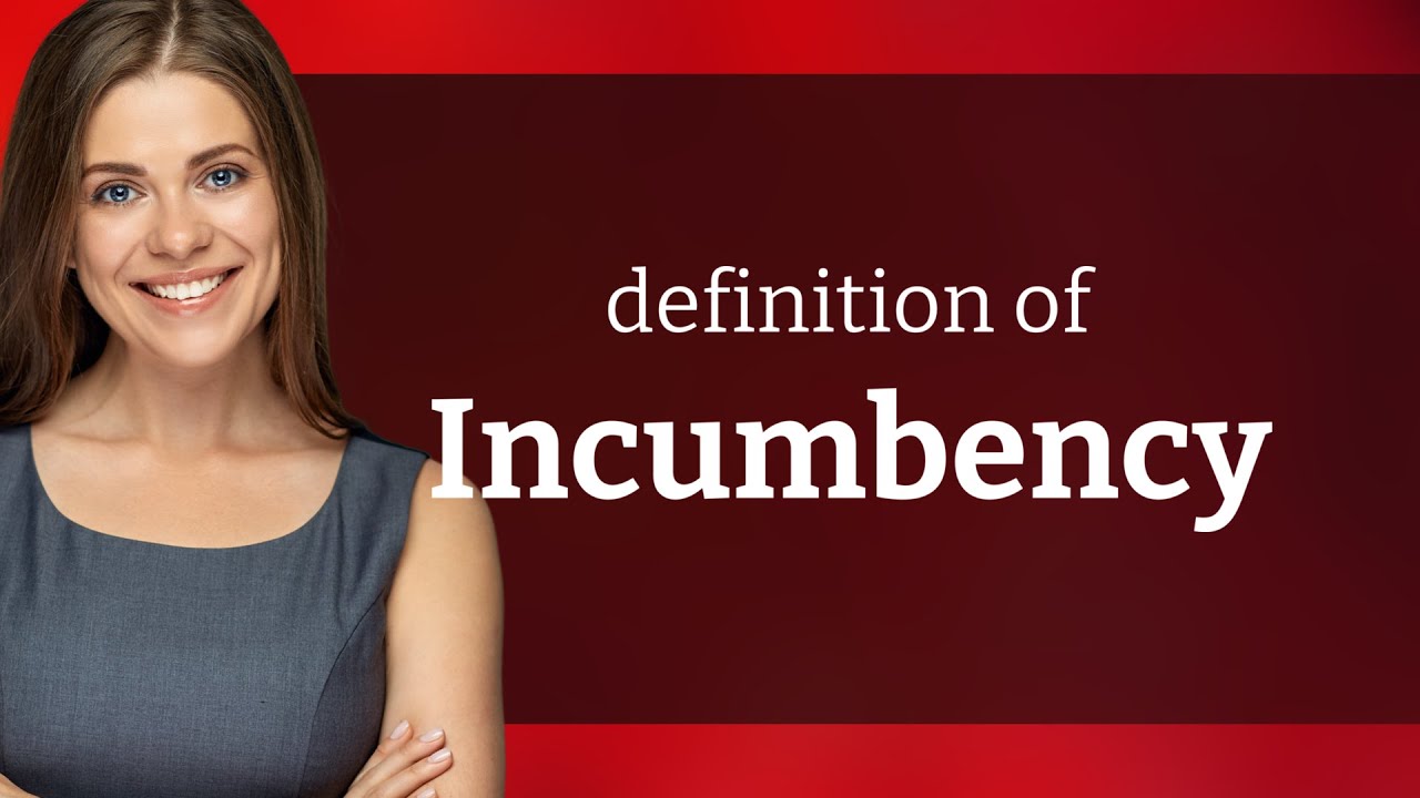 Incumbency — meaning of INCUMBENCY - YouTube