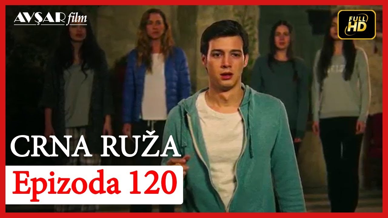 Crna Ruza - Epizoda 120 - YouTube