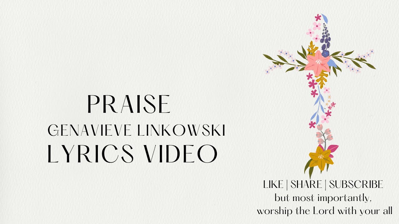 Praise Lyrics Video - Genevieve Linkowski - YouTube