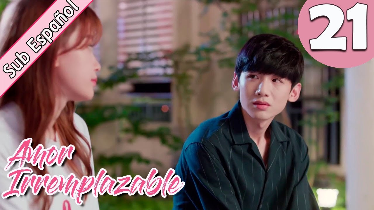 【Sub Español】Amor Irremplazable EP 21| Irreplaceable Love | 与晨同光 - YouTube