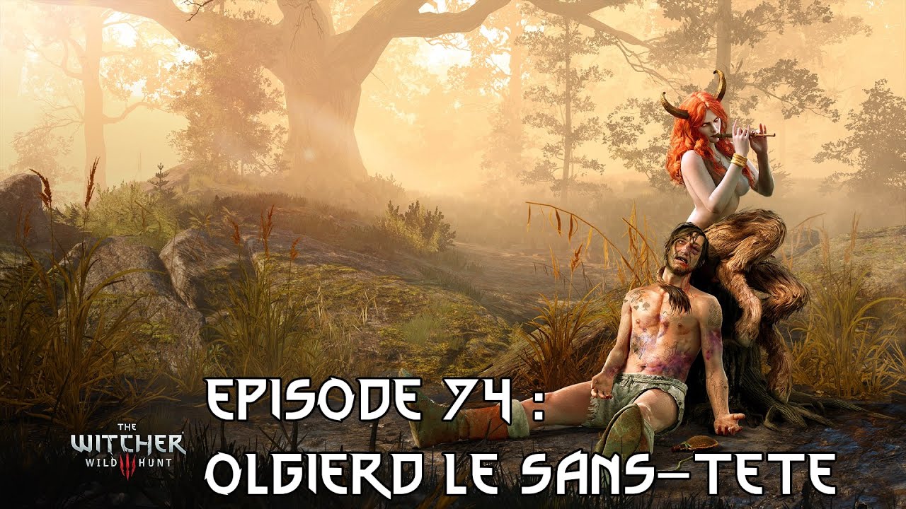 The Witcher 3: Wild Hunt (Hearts of stone) - Episode 74 : Olgierd le ...