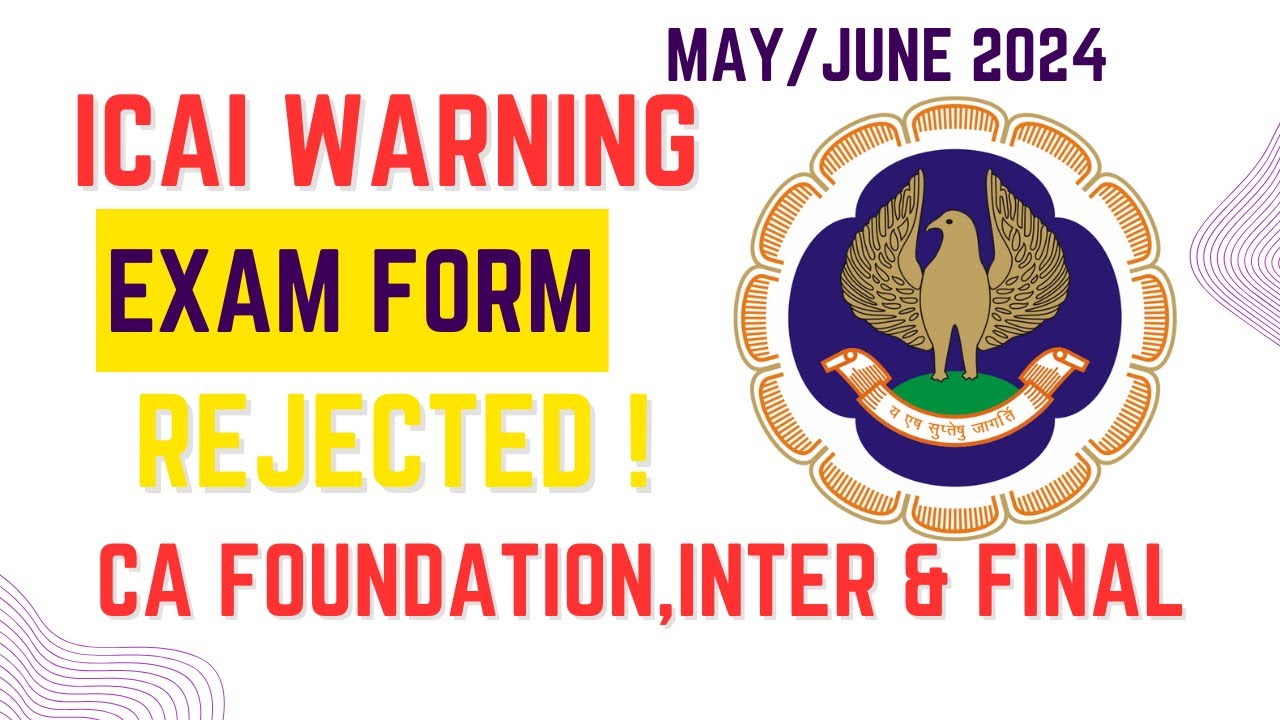 ICAI Warning Exam Form Rejected! CA Foundation,inter & Final May/ June ...