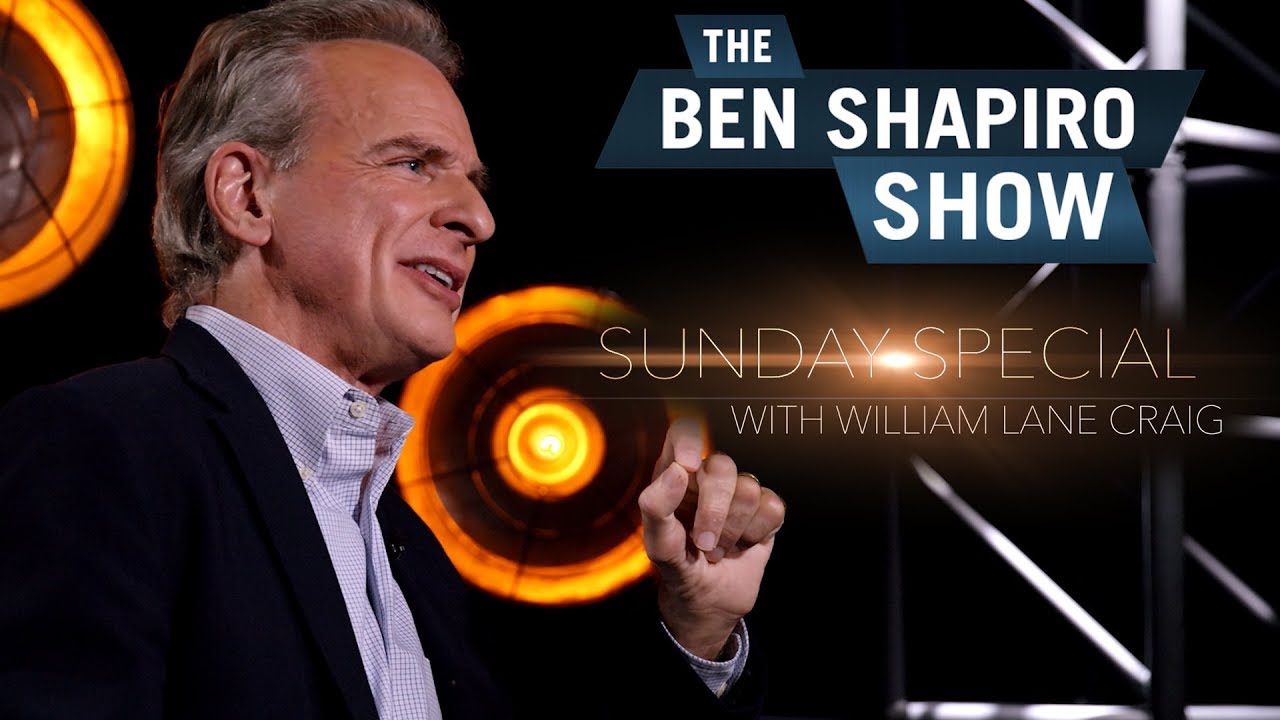 William Lane Craig | The Ben Shapiro Show Sunday Special Ep. 50 - YouTube