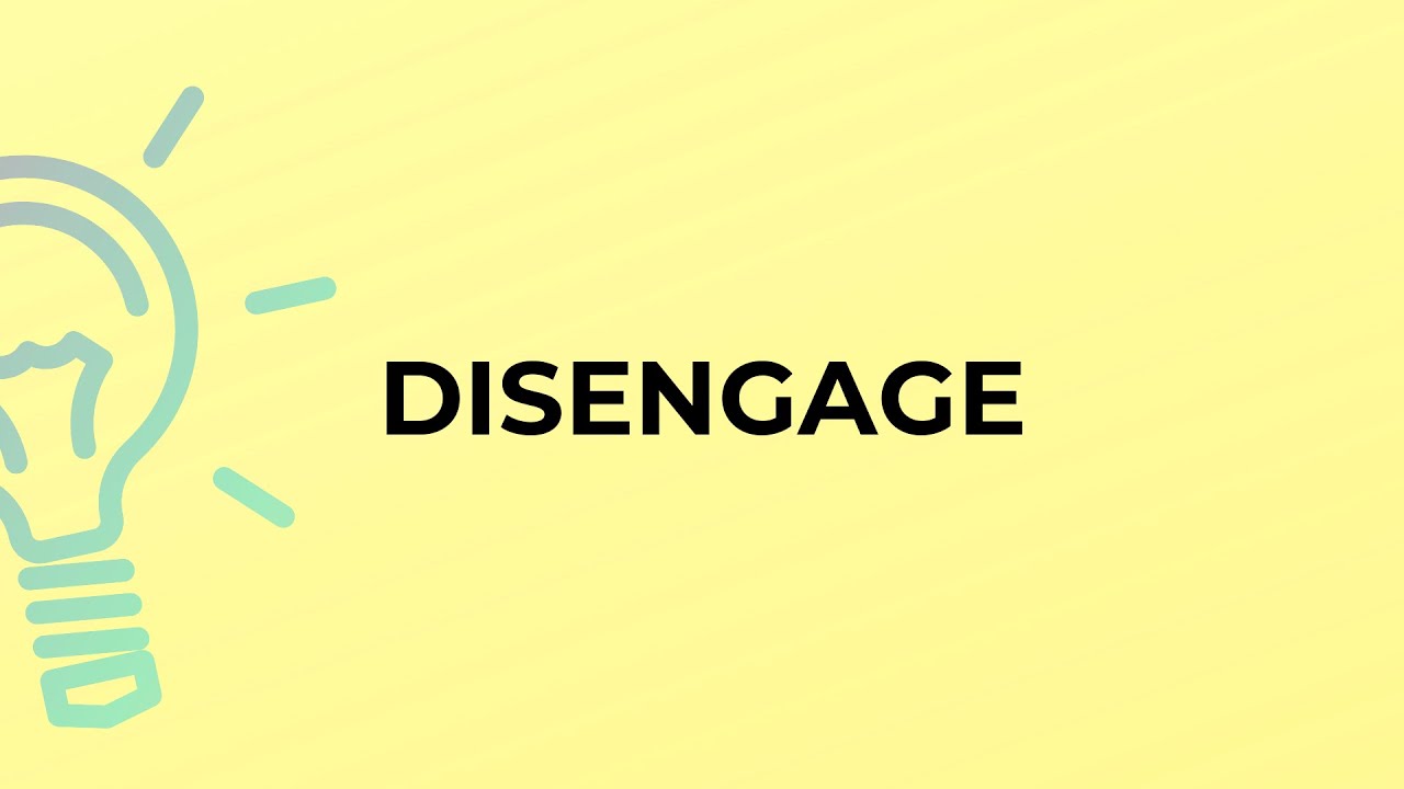 What is the meaning of the word DISENGAGE? - YouTube